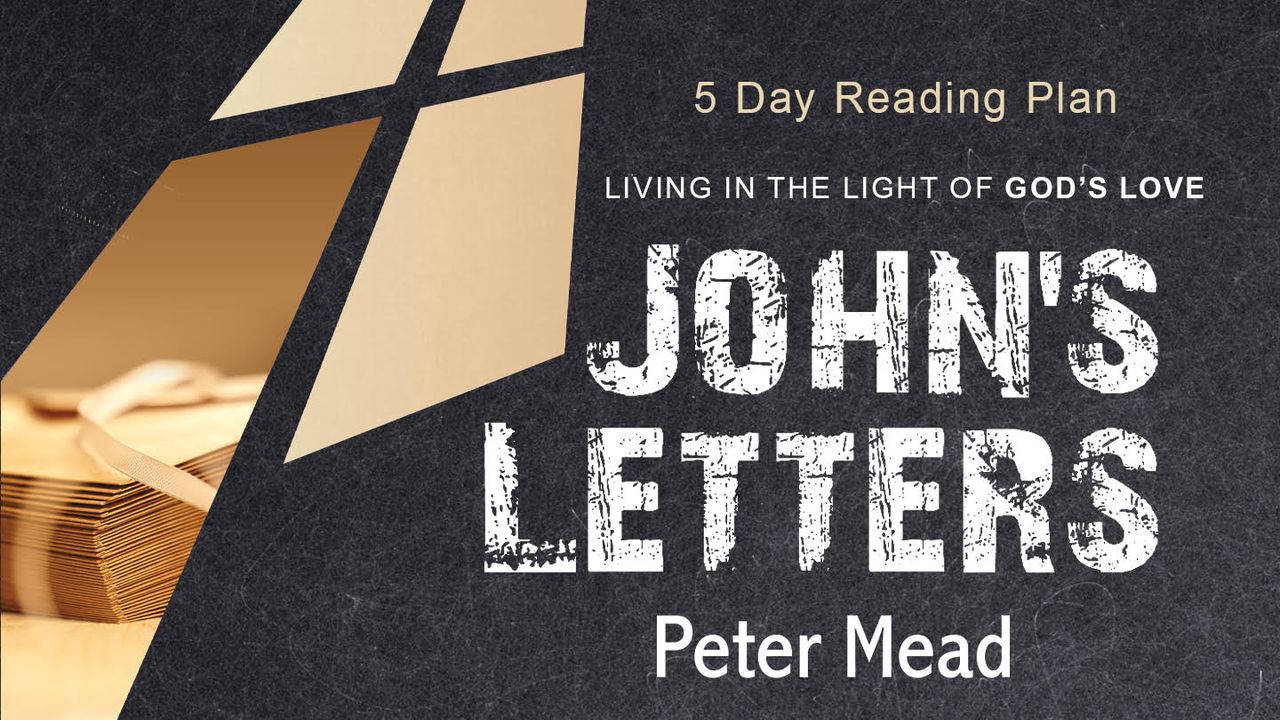 John’s Letters: Living in the Light of God’s Love | The Bible App ...